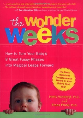 The Wonder Weeks: How to Turn Your Baby's 8 Great Fussy Phases into ...
