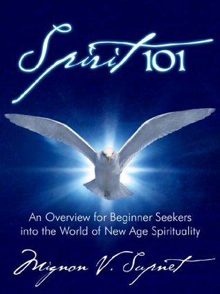 Spirit 101: An Overview for Beginner Seekers into the World of New Age ...