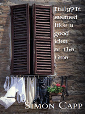 Italy? It seemed like a good idea at the time by Simon Capp | Goodreads