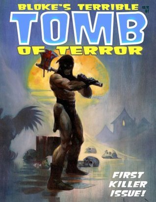 Bloke's Terrible Tomb Of Terror #1 by Jason Crawley | Goodreads