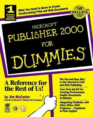Microsoft Publisher 2000 For Dummies by Jim McCarter | Goodreads