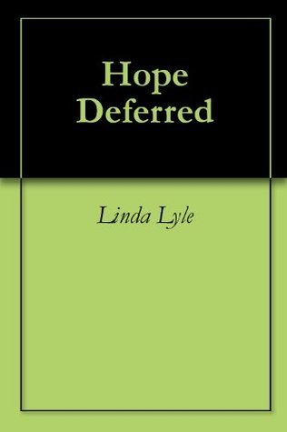 Hope Deferred by Linda Lyle | Goodreads