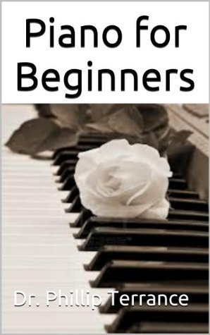 Piano for Beginners: An Introduction to Playing the Piano by Phillip ...