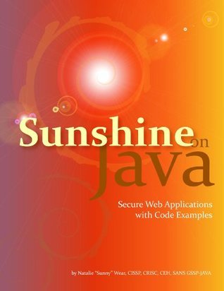 Sunshine On Java Secure Web Applications With Code Examples by Natalie ...