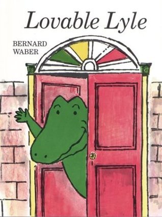 Lovable Lyle (Lyle the Crocodile) by Bernard Waber | Goodreads