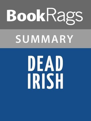 Summary & Study Guide Dead Irish by John Lescroart by BookRags | Goodreads