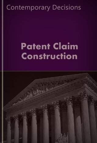 Patent Claim Construction by LandMark Publications | Goodreads