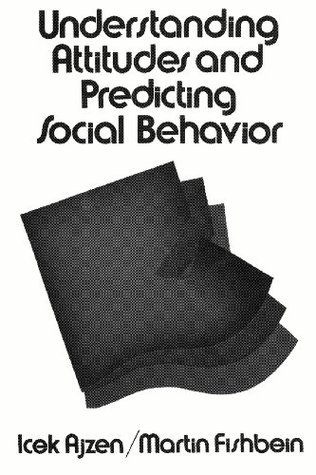 Understanding Attitudes and Predicting Social Behavior by Icek Ajzen ...