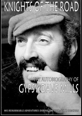 Knights of the Road: The Autobiography of Gypsy Dave Mills by Gypsy ...