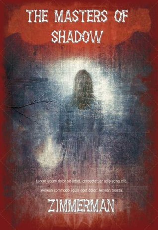 The Masters of Shadow by Karen Zimmerman | Goodreads