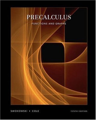 Precalculus: Functions and Graphs [with CD-ROM] by Earl W. Swokowski | Goodreads