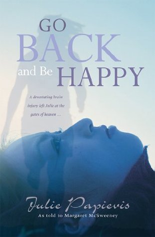 Go Back and Be Happy by Julie Papievis | Goodreads