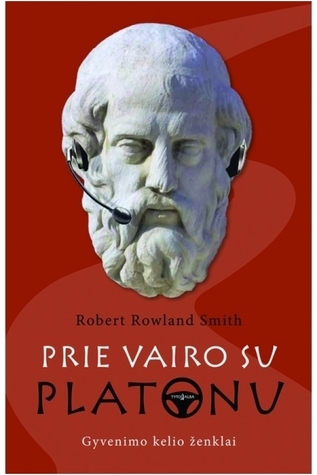 Prie vairo su Platonu by Robert Rowland Smith | Goodreads