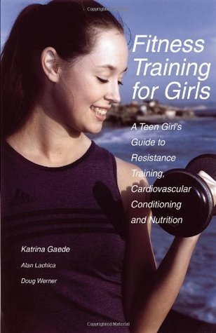 Fitness Training for Girls: A Teen Girl's Guide to Resistance Training ...