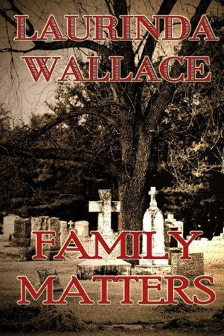 Family Matters (Gracie Andersen Mystery, #1) by Laurinda Wallace ...