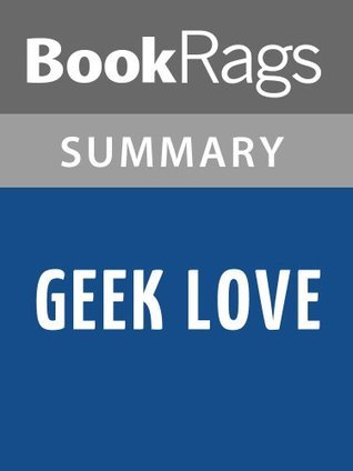 Summary & Study Guide Geek Love by Katherine Dunn by BookRags | Goodreads