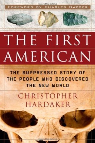 The First American: The Suppressed Story of the People Who Discovered ...