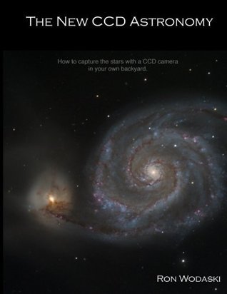 The New CCD Astronomy: How to capture the stars with a CCD camera in ...