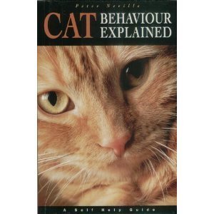 Cat behaviour explained: a self help guide by Peter Neville | Goodreads