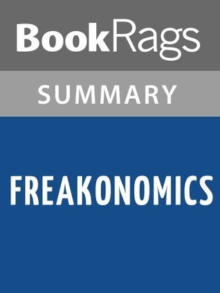 Summary & Study Guide Freakonomics: A Rogue Economists Explores the ...