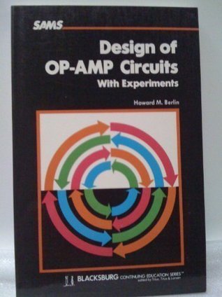 Design of op-amp circuits, with experiments by Howard M. Berlin | Goodreads
