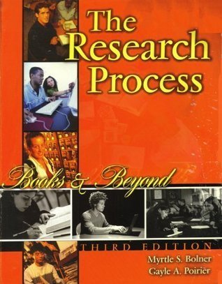 THE RESEARCH PROCESS: BOOKS AND BEYOND by BOLNER MYRTLE S | Goodreads