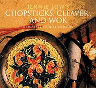 Chopsticks, Cleaver, and Wok: Homestyle Chinese Cooking by Jennie Low ...