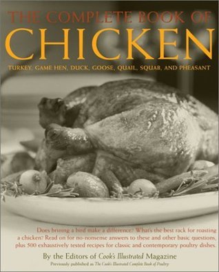 The Complete Book of Chicken: Turkey, Game Hen, Duck, Goose, Quail ...