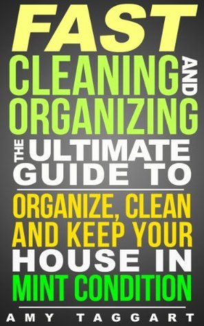 Cleaning: And Organization FAST! The Ultimate Guide to Organize, Clean ...