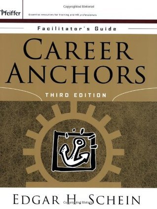 Career Anchors: Facilitator's Guide Package by Edgar H. Schein | Goodreads