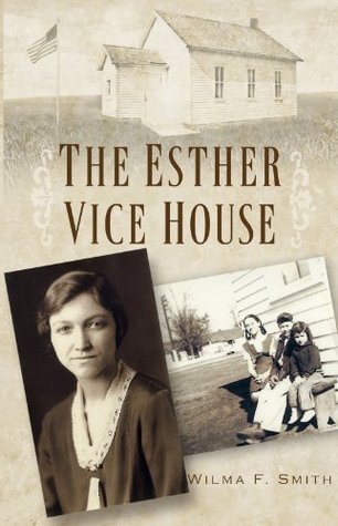 The Esther Vice House by Wilma F. Smith | Goodreads