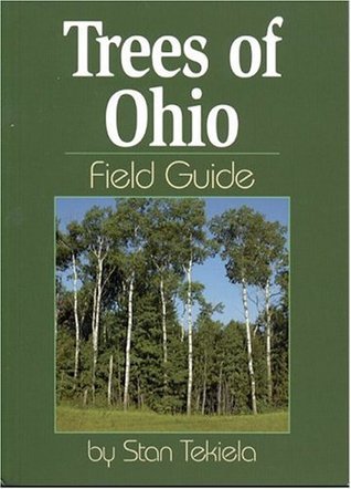 Trees of Ohio Field Guide by Stan Tekiela | Goodreads