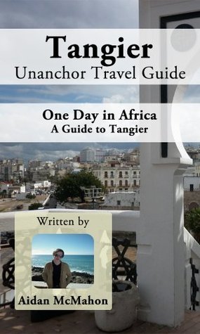 Tangier Travel Guide (Unanchor) - One Day in Africa - A Guide to ...
