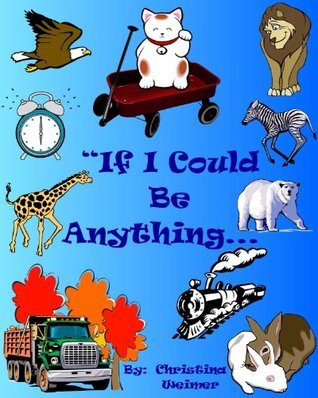 If I Could Be Anything. (Imagination Series) by Christina Weimer ...