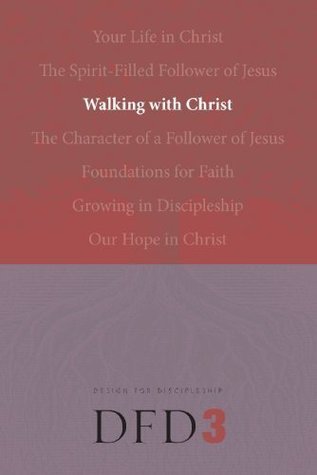 Walking with Christ (Design for Discipleship) by The Navigators | Goodreads