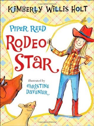 Piper Reed, Rodeo Star (Piper Reed #5) by Kimberly Willis Holt | Goodreads