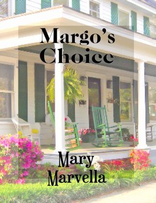Margo's Choice by Mary Marvella | Goodreads