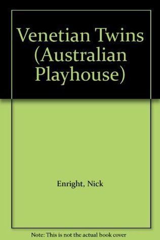 The Venetian Twins (Australian Playhouse) by Nick Enright | Goodreads