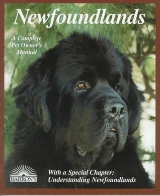 Newfoundlands: Everything About Purchase, Care, Nutrition, Diseases, Breeding, Behavior, and ...