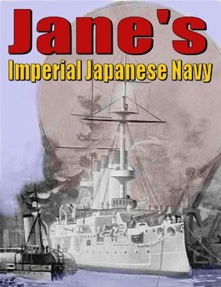 The Imperial Japanese Navy by Fred T. Jane | Goodreads