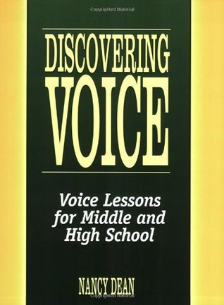 Discovering Voice: Voice Lessons for Middle and High School by Nancy ...
