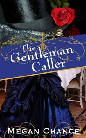 The Gentleman Caller by Megan Chance | Goodreads