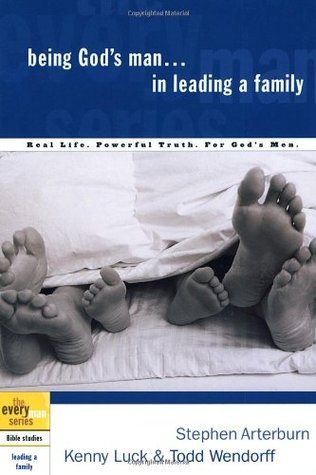 Being God's Man in Leading a Family: Real Life. Powerful Truth. For God ...