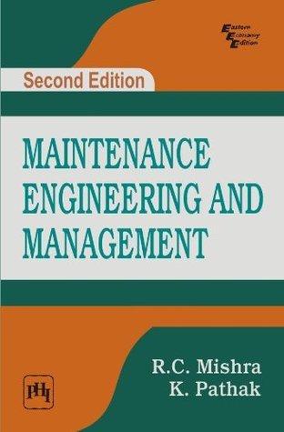 Maintenance Engineering and Management by R.C. Mishra | Goodreads