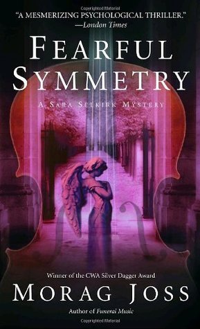 Fearful Symmetry (Sarah Selkirk Mystery #2) by Morag Joss | Goodreads