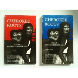 Cherokee Roots Set, Volumes 1 and 2: Eastern Cherokee Rolls and Western ...