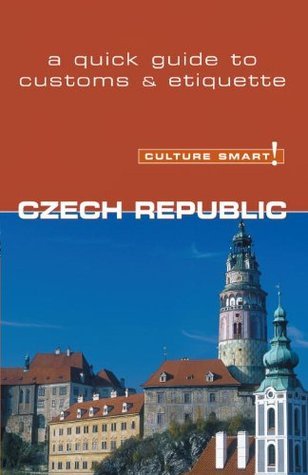 Czech Republic - Culture Smart!: The Essential Guide to Customs ...