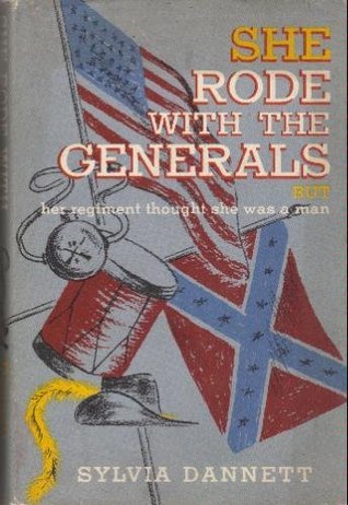 She Rode with the Generals, but her regiment thought she was a man ...