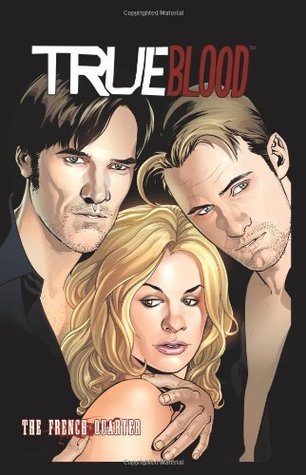 True Blood, Volume 3: The French Quarter by Mariah Huehner | Goodreads