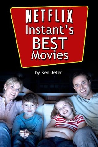 Netflix Instant's Best Movies by Ken Jeter | Goodreads